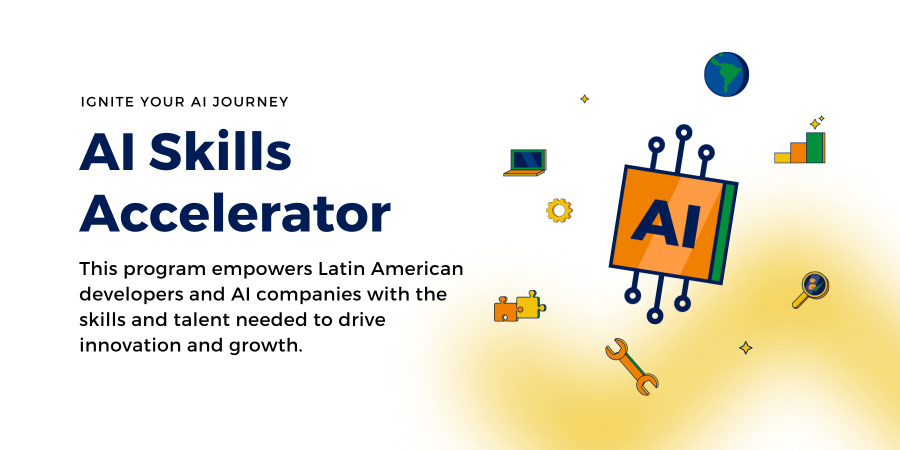 AI Skills Accelerator - A Program for Latin American Developers